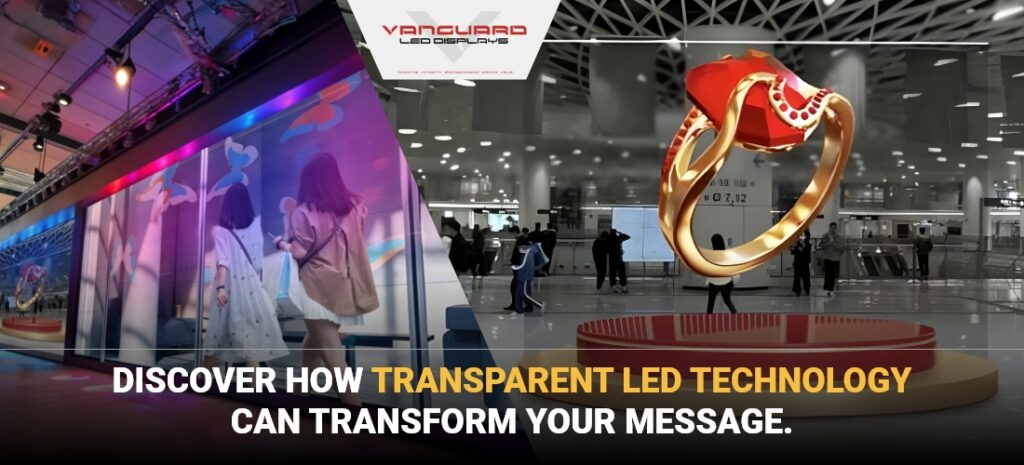 Revolutionize Retail with Vanguard’s Transparent LED Displays